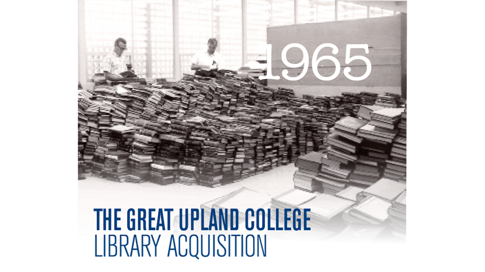 1965: The Great Upland College Library Acquisition
